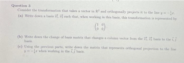 Solved Question 3 Consider the transformation that takes a | Chegg.com