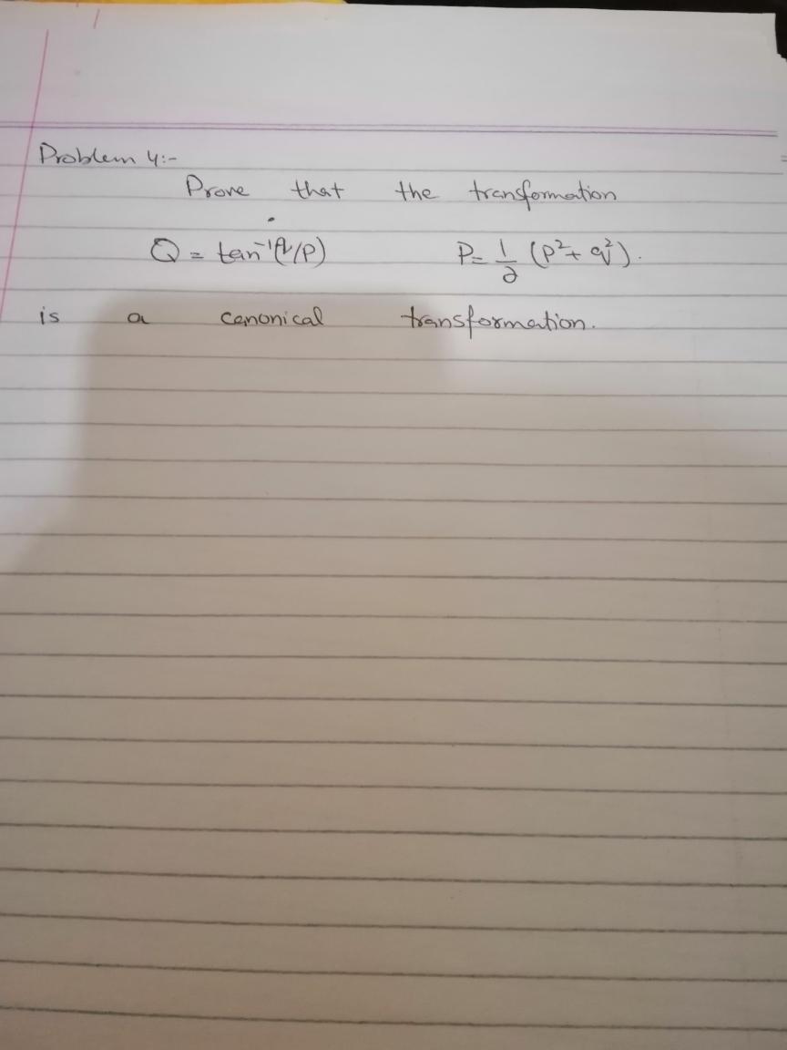 Solved Problem 4:- Prove that Q = tan/P) the transformation | Chegg.com