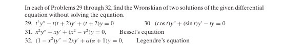 Solved In each of Problems 29 through 32, find the Wronskian | Chegg.com