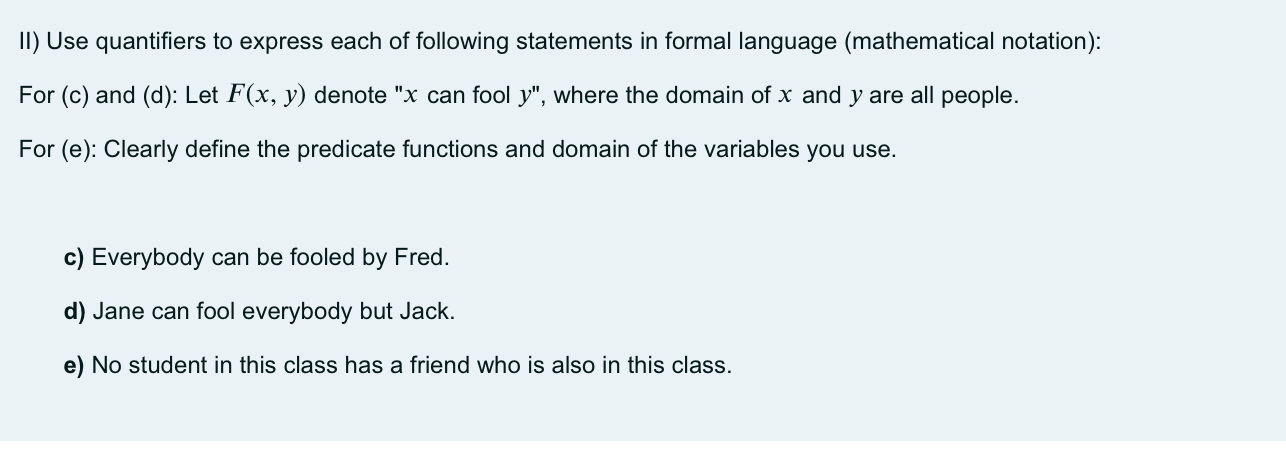 Solved II) Use quantifiers to express each of following | Chegg.com