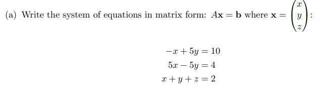 Solved (a) ﻿Write the system of equations in matrix form: | Chegg.com