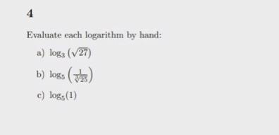Solved 4 Evaluate each logarithm by hand: a) log: (27) b) | Chegg.com