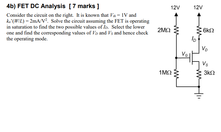 Solved 12V 12V 4b) FET DC Analysis [7 marks ] Consider the | Chegg.com