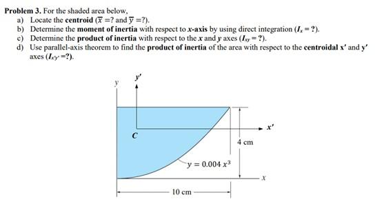 Solved a) Locate the centroid (𝑥 =? and 𝑦 =?). b) | Chegg.com
