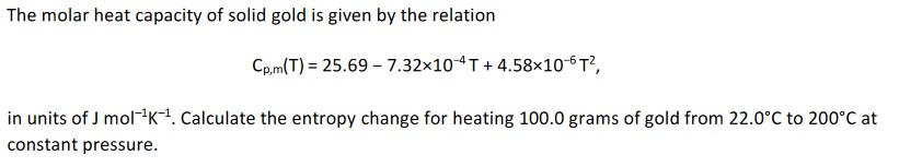 Solved The molar heat capacity of solid gold is given by the | Chegg.com