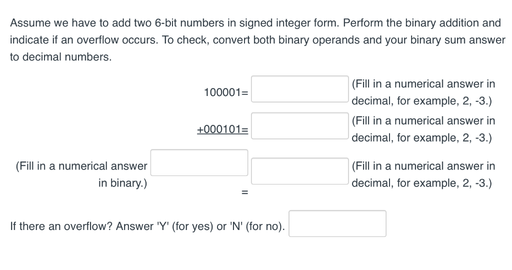Solved Assume we have to add two 6-bit numbers in signed | Chegg.com