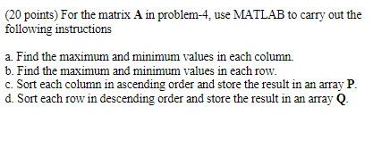 Solved (20 points) For the matrix A in problem-4, use MATLAB | Chegg.com