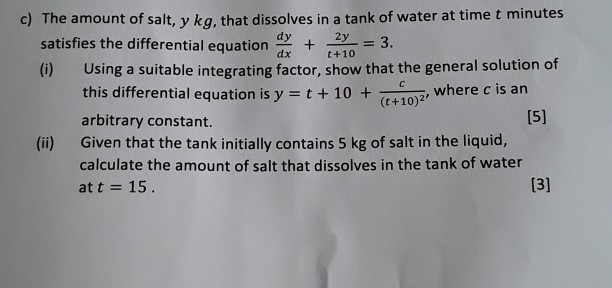 Solved c) The amount of salt, y kg, that dissolves in a tank | Chegg.com