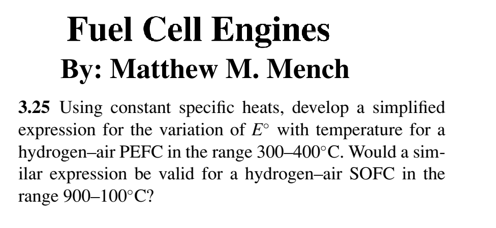 Solved Fuel Cell Engines By: Matthew M. Mench 3.25 Using | Chegg.com