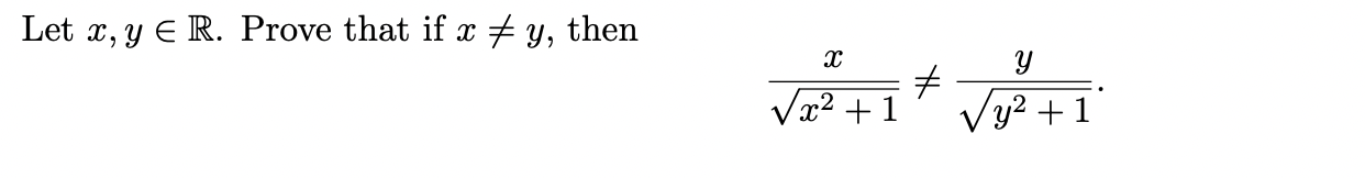 Solved Let x,y∈R. Prove that if x =y, then x2+1x =y2+1y | Chegg.com