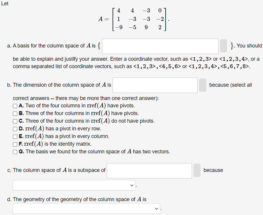 Solved A=⎣⎡41−94−3−5−3−390−22⎦⎤ a. A basis for the column | Chegg.com