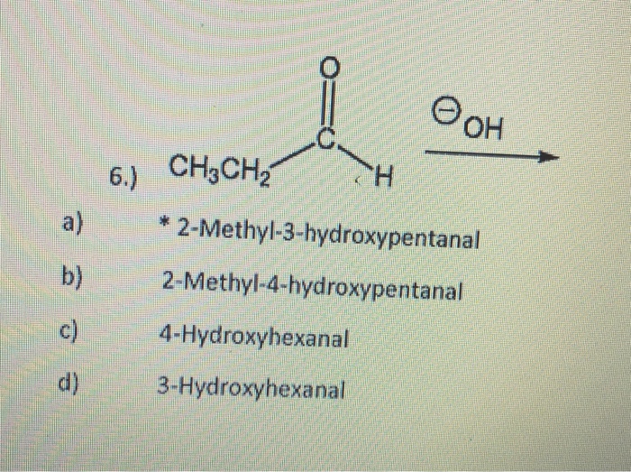 Solved он CH3CH2 6. a) 2-Methyl-3-hydroxypentanal b) | Chegg.com