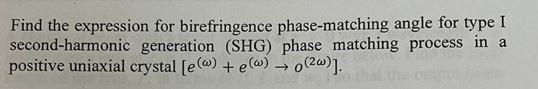 Solved Find the expression for birefringence phase-matching | Chegg.com