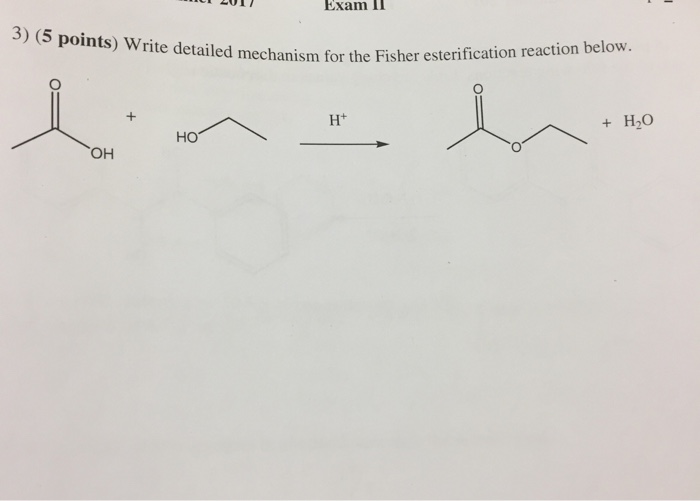 Solved Write detailed mechanism for the Fisher | Chegg.com