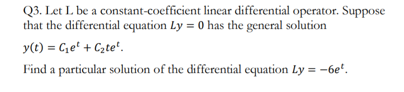 Solved Q3. Let L be a constant-coefficient linear | Chegg.com