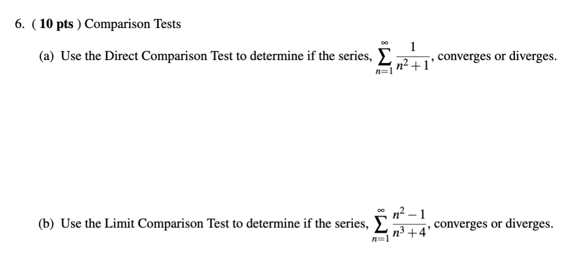 Solved 6. (10 pts ) Comparison Tests oo 1 (a) Use the Direct | Chegg.com