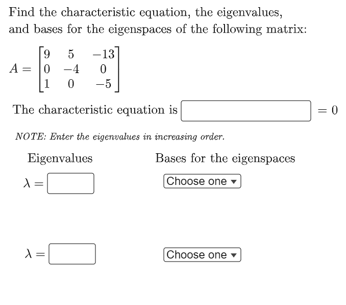 Solved Find the characteristic equation, the eigenvalues, | Chegg.com