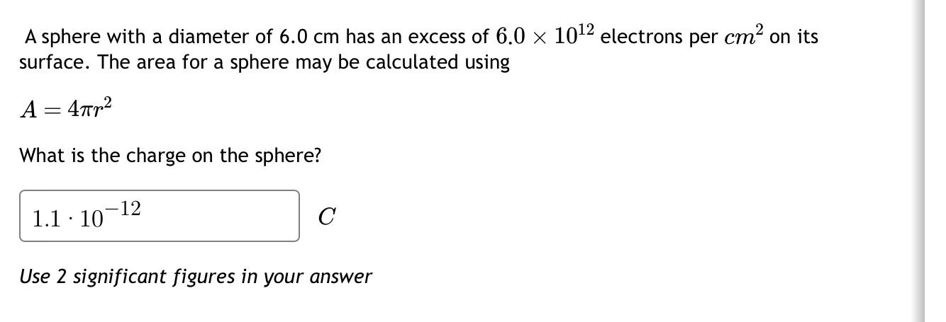 [Solved]: A sphere with a diameter of 6.0cm has an excess