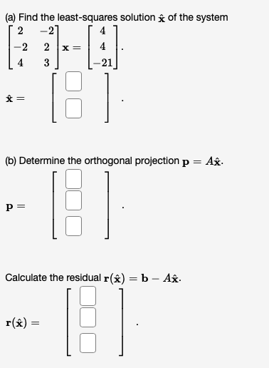 Solved Find the least-squares solution x^ of the system | Chegg.com