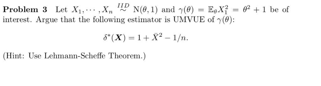 Solved Problem 3 Let X1, , Xn IID N(8,1) and γ(0)-E, X-g2 + | Chegg.com Solved Problem 3 Let X1, , Xn IID N(8,1) and γ(0)-E, X-g2 + | Chegg.com