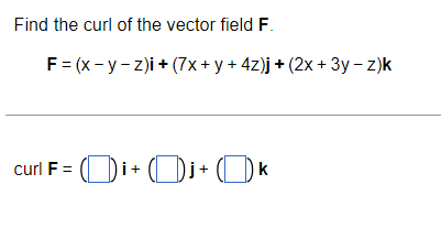 Solved Find the curl of the vector field | Chegg.com