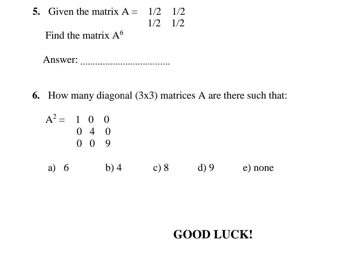 Solved 5. Given the matrix A 1/2 1/2 1/2 1/2 Find the matrix | Chegg.com