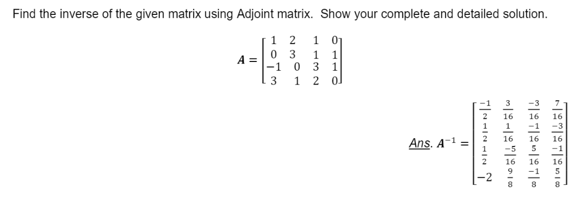 Solved Find the inverse of the given matrix using Adjoint | Chegg.com