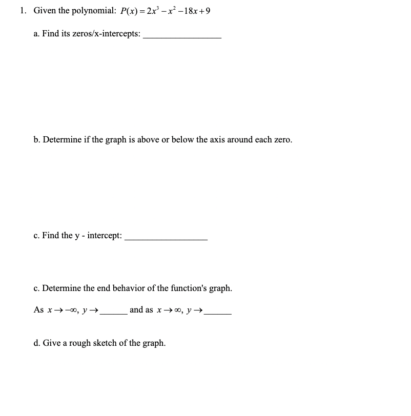 Solved Given the polynomial: P(x)=2x3−x2−18x+9 a. Find its | Chegg.com