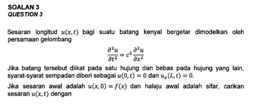 SOALAN 3 QUESTION 3 c2 Sesaran longitud u(x, t) bagi | Chegg.com