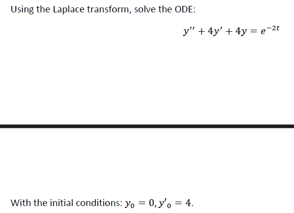 Solved Using the Laplace transform, solve the ODE: | Chegg.com