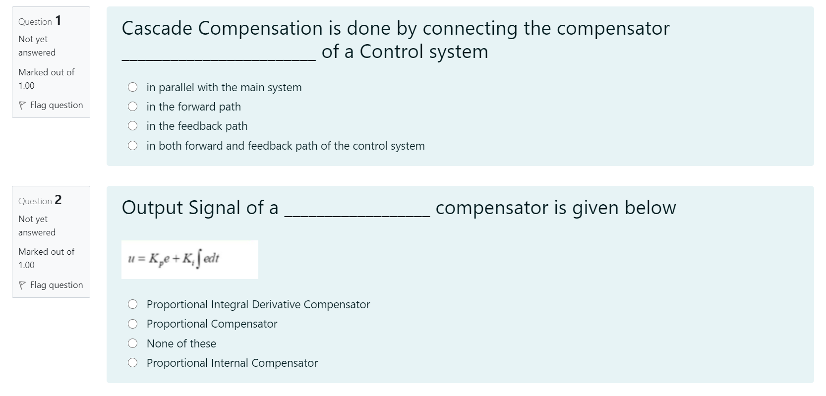 Solved Question 1 Not yet Cascade Compensation is done by | Chegg.com