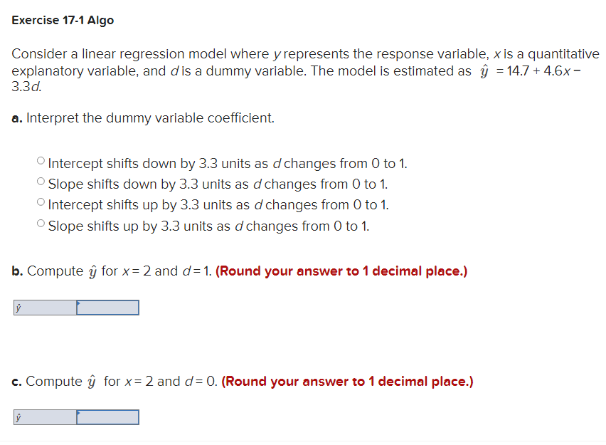 Solved Exercise 17-1 Algo Consider a linear regression model | Chegg.com Solved Exercise 17-1 Algo Consider a linear regression model | Chegg.com