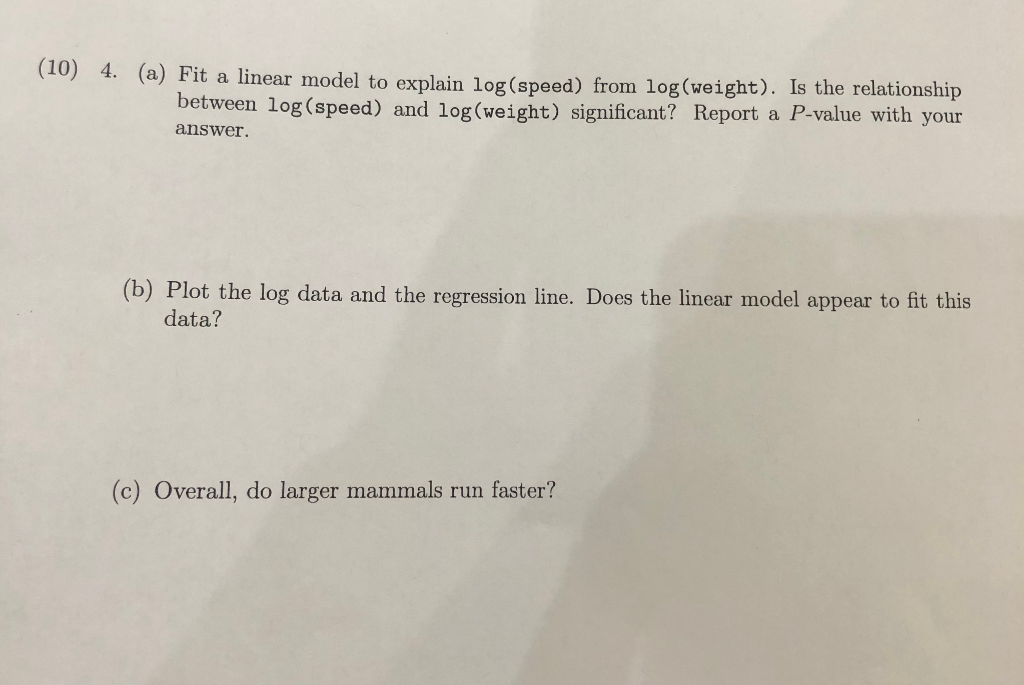 (10) 4. (a) Fit a linear model to explain log(speed) | Chegg.com