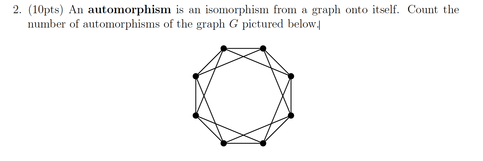 Solved 2. (10pts) An automorphism is an isomorphism from a | Chegg.com