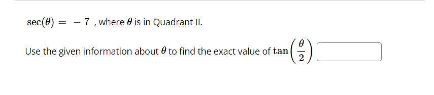 Solved sec(θ)=−7, where θ is in Quadrant II. Use the given | Chegg.com