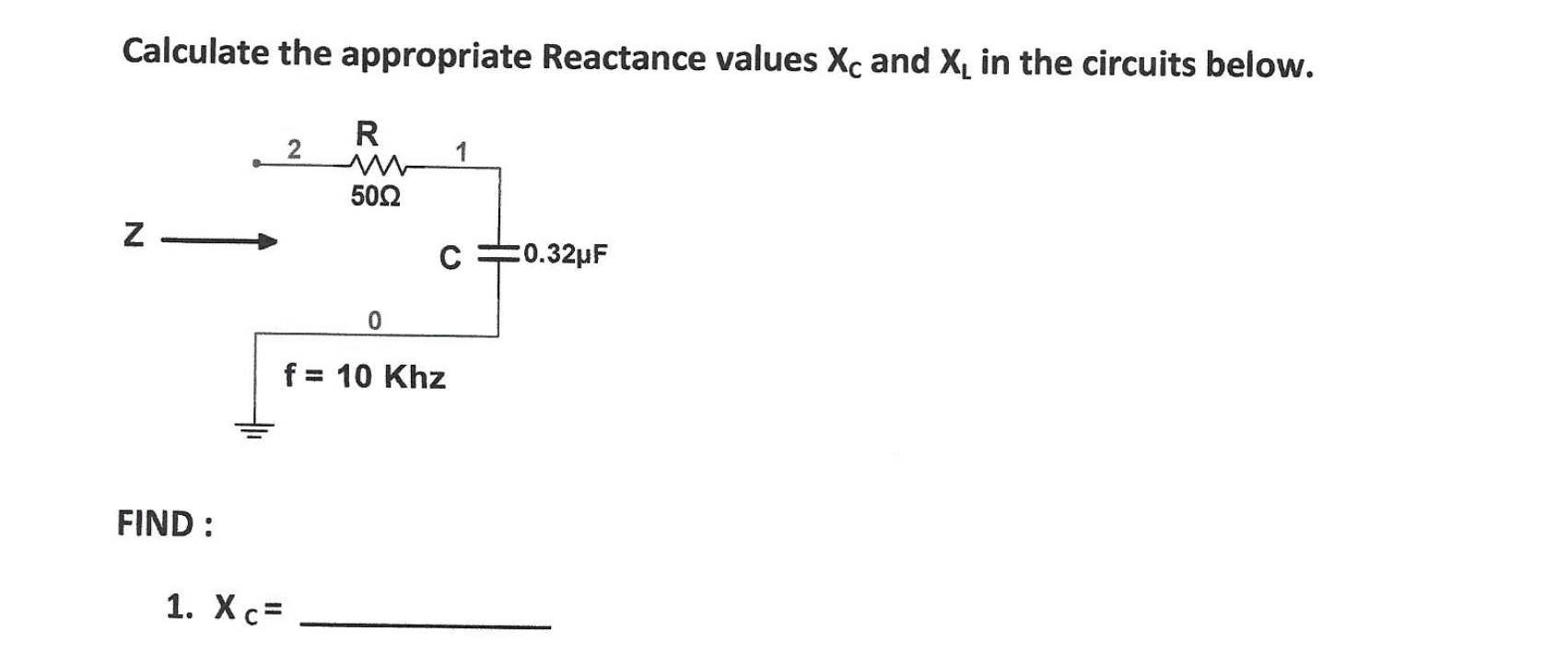 Solved Calculate The Appropriate Reactance Values Xc And Xl