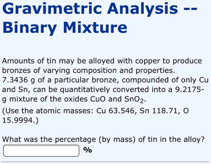 Solved Gravimetric Analysis -- Binary MixtureAmounts of tin | Chegg.com