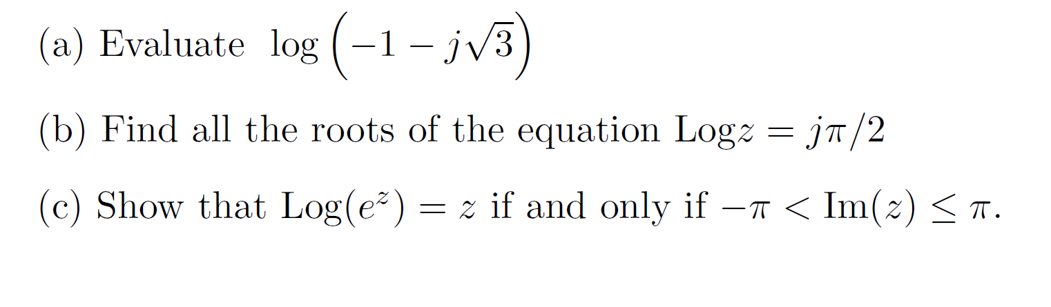 Solved (a) Evaluate log(−1−j3) (b) Find all the roots of the | Chegg.com