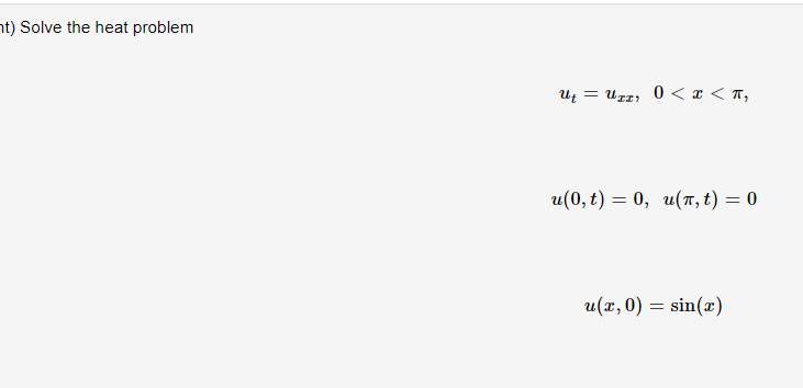 Solved t) Solve the heat problem ut=uxx,0 | Chegg.com