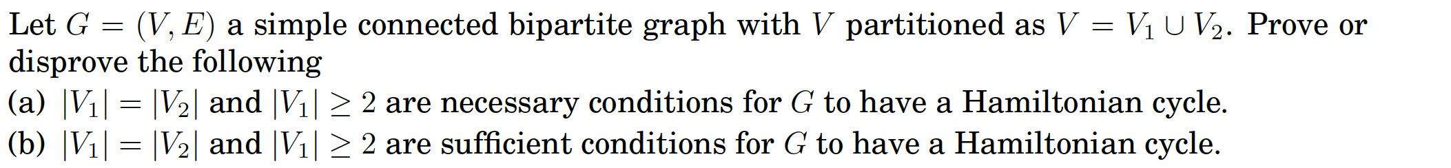 Solved Let G = (V, E) a simple connected bipartite graph | Chegg.com