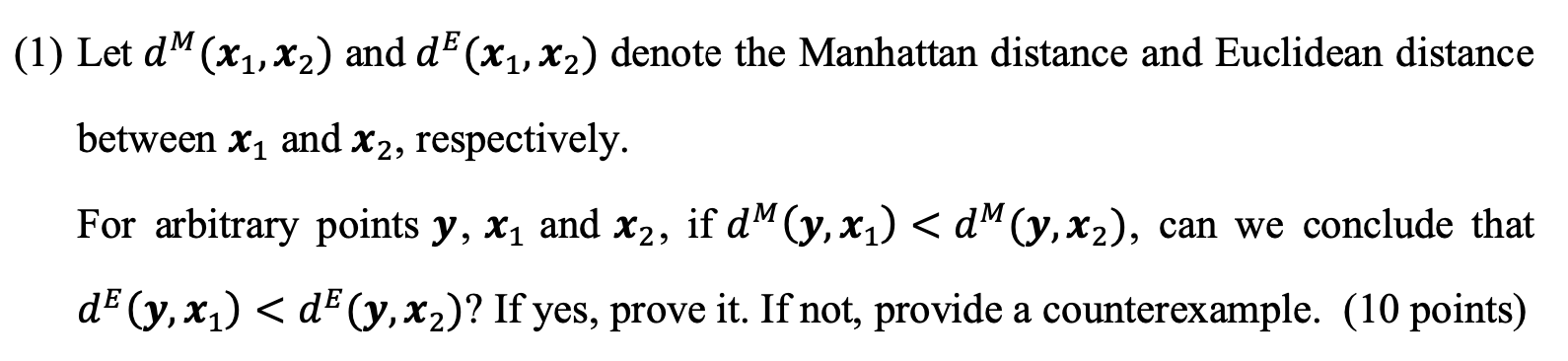 Solved (1) Let dM(x1,x2) and dE(x1,x2) denote the Manhattan | Chegg.com