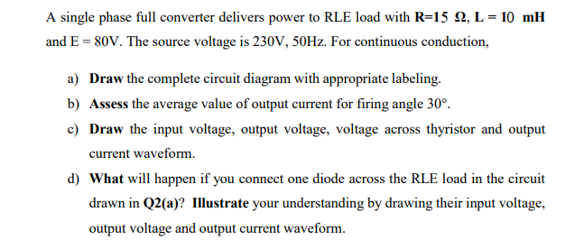Solved A single phase full converter delivers power to RLE | Chegg.com