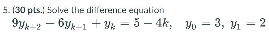 Solved 5. ( 30 pts.) Solve the difference equation | Chegg.com