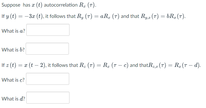 Solved Suppose has x(t) autocorrelation Rx(τ). If | Chegg.com