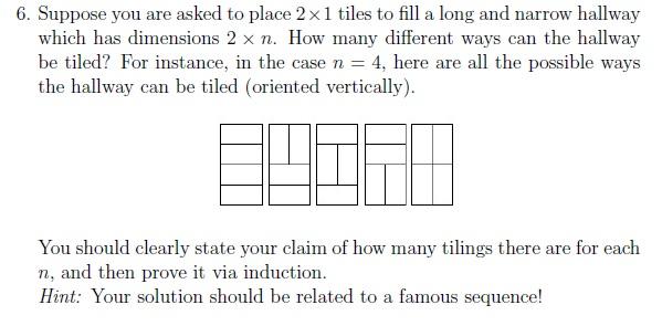 Solved 6. Suppose you are asked to place 2×1 tiles to fill a | Chegg.com