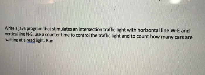 Solved Write A Java Program That Stimulates An Intersection 
