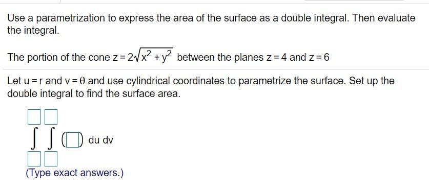 Solved Use a parametrization to express the area of the | Chegg.com