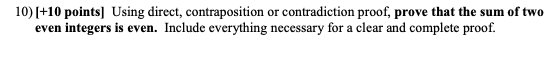 Solved 10) [+10 points] Using direct, contraposition or | Chegg.com
