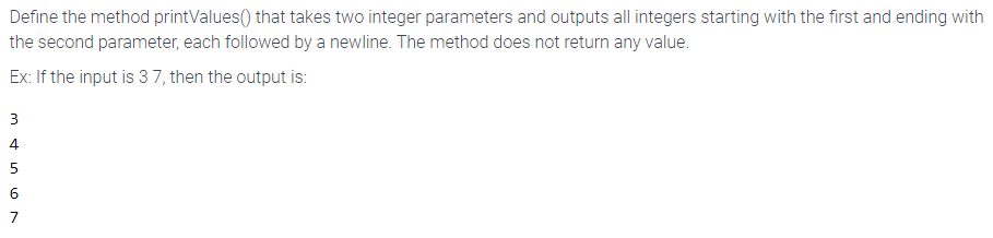 Solved Define The Method Printvalues That Takes Two