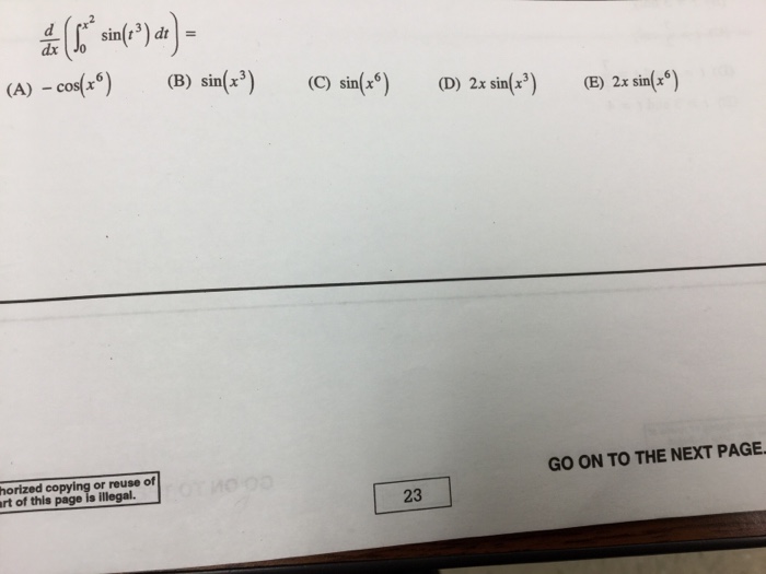 Solved D/dx (integral^x^2_0 sin (t^3) dt) = (A) -cos (x^6) | Chegg.com